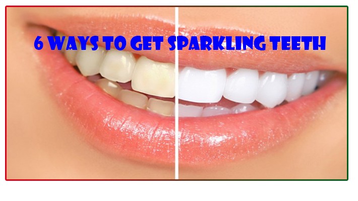 6 Ways To Get Sparkling Teeth